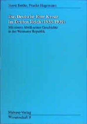 Das Deutsche Rote Kreuz im Dritten Reich (1933-1939) von Horst Seithe ...