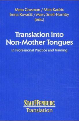 Translation into Non-Mother Tongues von Meta Grosman, Mira Kadric und ...
