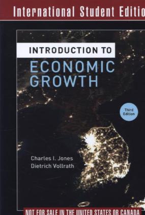 Introduction to Economic Growth von Charles I. Jones und Dietrich ...