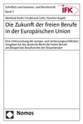 Die Zukunft der freien Berufe in der Europäischen Union von Winfried ...