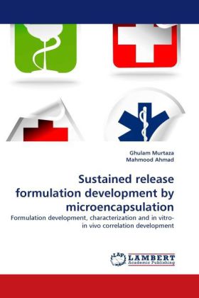 Sustained release formulation development by microencapsulation von Ghulam Murtaza und Mahmood ...