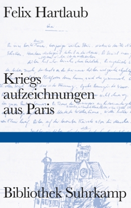 Kriegsaufzeichnungen aus Paris von Felix Hartlaub | ISBN 978-3-518 ...