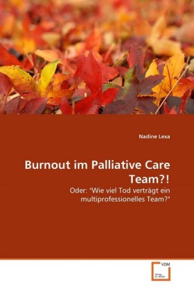 Burnout im Palliative Care Team?! von Nadine Lexa | ISBN 978-3-639 ...