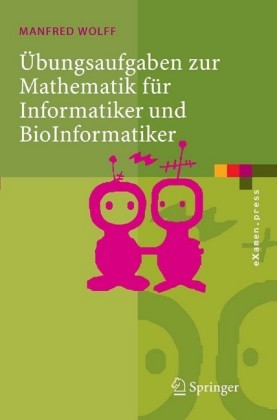 Übungsaufgaben zur Mathematik für Informatiker und BioInformatiker von Manfred Wolff | ISBN 978 ...