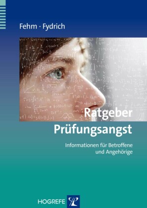 Ratgeber Prüfungsangst von Lydia Fehm und Thomas Fydrich | ISBN 978-3 ...