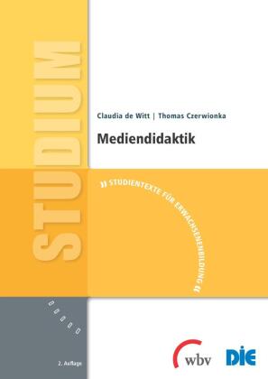 Mediendidaktik von Claudia de Witt und Thomas Czerwionka | ISBN 978-3-7639-5316-5 | E-Book ...