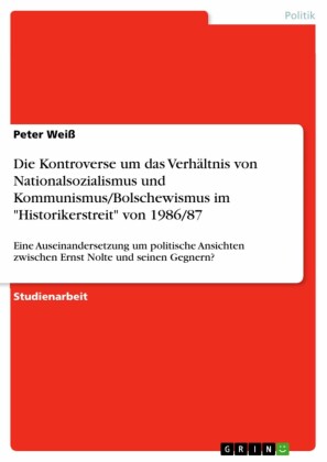 Die Kontroverse um das Verhältnis von Nationalsozialismus und ...