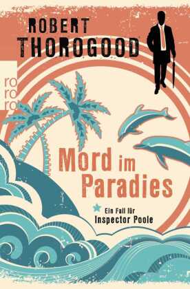 Mord im Paradies von Robert Thorogood | ISBN 978-3-499-27275-2 | Buch ...
