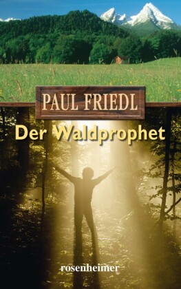 Der Waldprophet von Paul Friedl | ISBN 978-3-475-54387-6 | E-Book ...