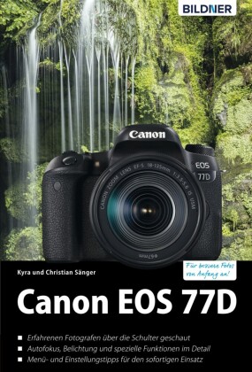 Canon EOS 77D von Kyra Sänger und Christian Sänger | ISBN 978-3-8328 ...