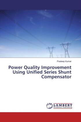 Power Quality Improvement Using Unified Series Shunt Compensator von Pradeep Kumar | ISBN | Buch ...