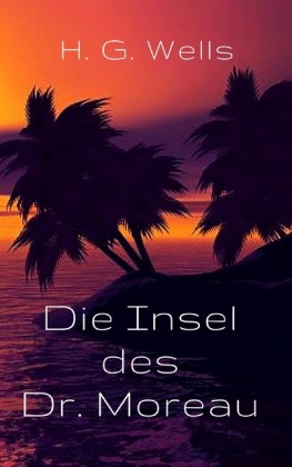 Die Insel des Dr. Moreau von H. G. Wells | ISBN 978-3-7528-6101-3 | E ...