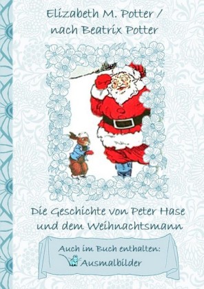 Die Geschichte von Peter Hase und dem Weihnachtsmann (inklusive ...