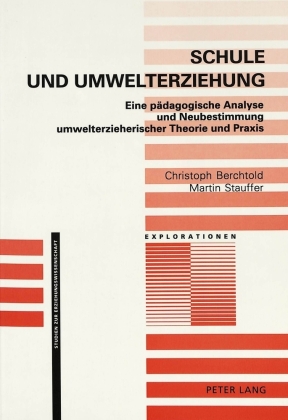 Schule und Umwelterziehung von Christoph Berchtold und Martin Stauffer ...