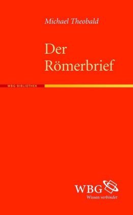 Der Römerbrief von Michael Theobald | ISBN 978-3-534-23172-0 | Buch ...