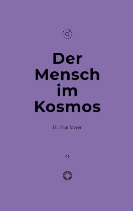 Der Mensch im Kosmos von Paul Meyer | ISBN 978-3-7519-9253-4 | E-Book ...