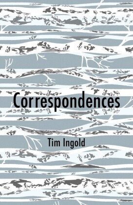 Correspondences von Tim Ingold | ISBN 978-1-5095-4412-7 | E-Book online ...