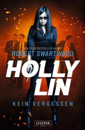 KEIN VERGESSEN (Holly Lin 3) von Robert Swartwood | ISBN 978-3-95835-673-3 | Buch online kaufen