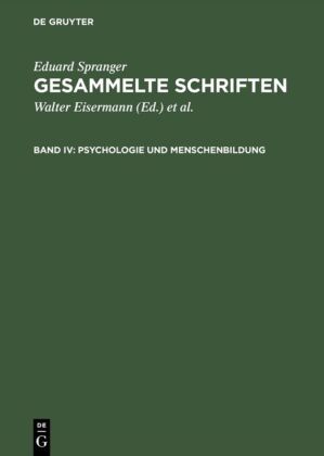 Eduard Spranger: Gesammelte Schriften, Band IV, Psychologie und ...