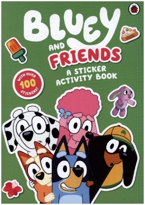 Bluey: Bluey and Friends: A Sticker Activity Book von Bluey | ISBN 978 ...