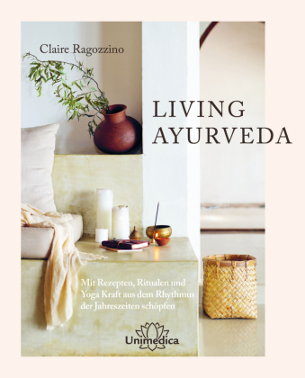 LIVING AYURVEDA von Claire Ragozzino | ISBN 978-3-96257-316-4 | Buch ...