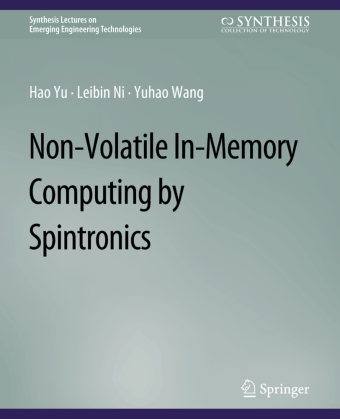 Non-Volatile In-Memory Computing by Spintronics von Hao Yu, Leibin Ni und Yuhao Wang | ISBN 978 ...