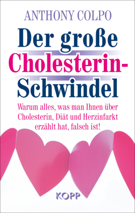 Der große Cholesterinschwindel von Anthony Colpo | ISBN 978-3-86445-882 ...