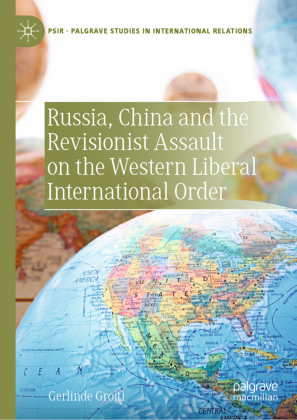 Russia, China and the Revisionist Assault on the Western Liberal ...