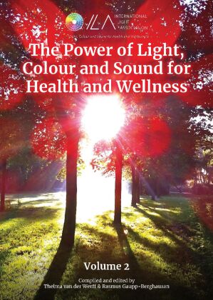 The Power of Light, Colour and Sound for Health and Wellness Volume 2 ...