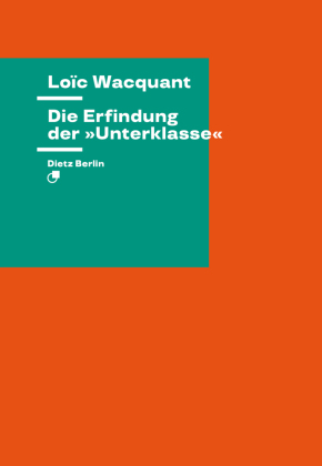 Die Erfindung der »Unterklasse« von Loïc Wacquant | ISBN 978-3-320 ...