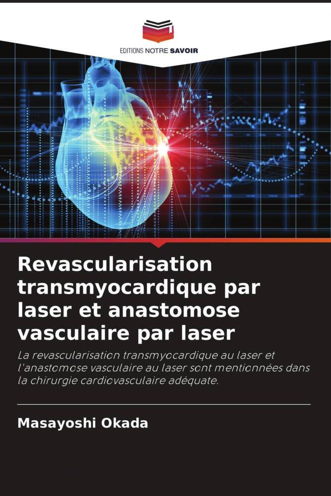 Revascularisation transmyocardique par laser et anastomose vasculaire ...