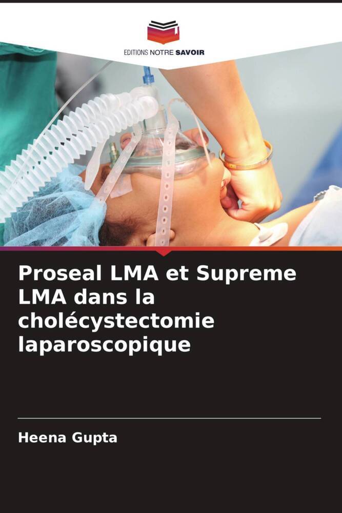 Proseal LMA et Supreme LMA dans la cholécystectomie laparoscopique ...