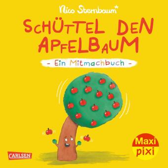 Maxi Pixi 441: Schüttel den Apfelbaum von Nico Sternbaum | ISBN 978-3 ...