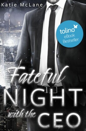Fateful Night with the CEO von Katie McLane | ISBN 978-3-7579-4663-0 ...