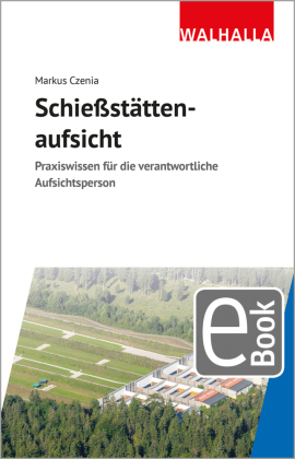 Schießstättenaufsicht von Markus Czenia | ISBN 978-3-8029-6921-8 | E ...