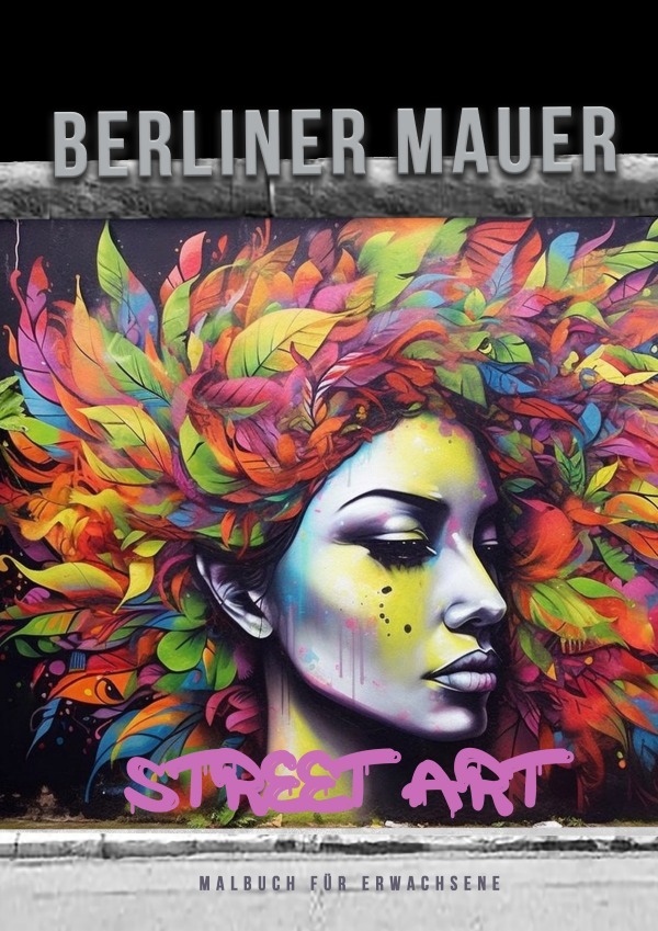 Berliner Mauer Street Art Malbuch für Erwachsene - Michaelsbund
