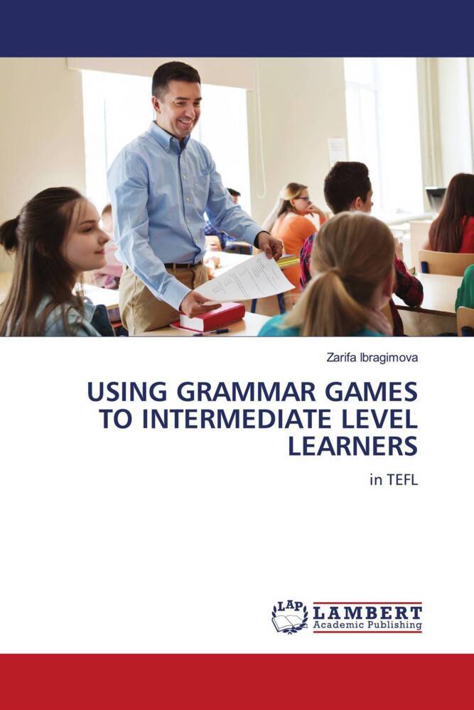 USING GRAMMAR GAMES TO INTERMEDIATE LEVEL LEARNERS - Michaelsbund