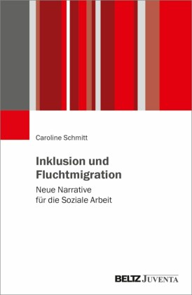 Inklusion und Fluchtmigration von Caroline Schmitt | ISBN 978-3-7799-7435-2 | E-Book online kaufen