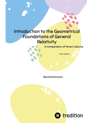 Introduction to the Geometrical Foundations of General Relativity - Michaelsbund