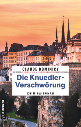 Die Knuedler-Verschwörung von Claude Dominicy | ISBN 978-3-8392-0685-0 ...