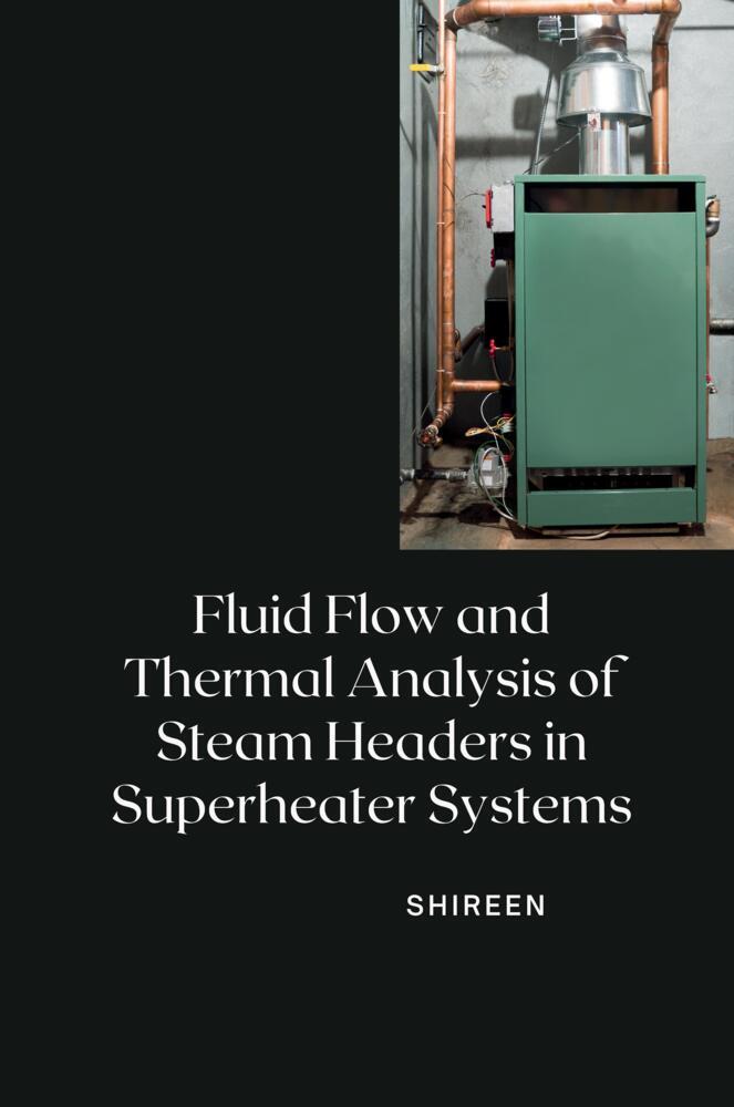 Fluid Flow and Thermal Analysis of Steam Headers in Superheater Systems ...